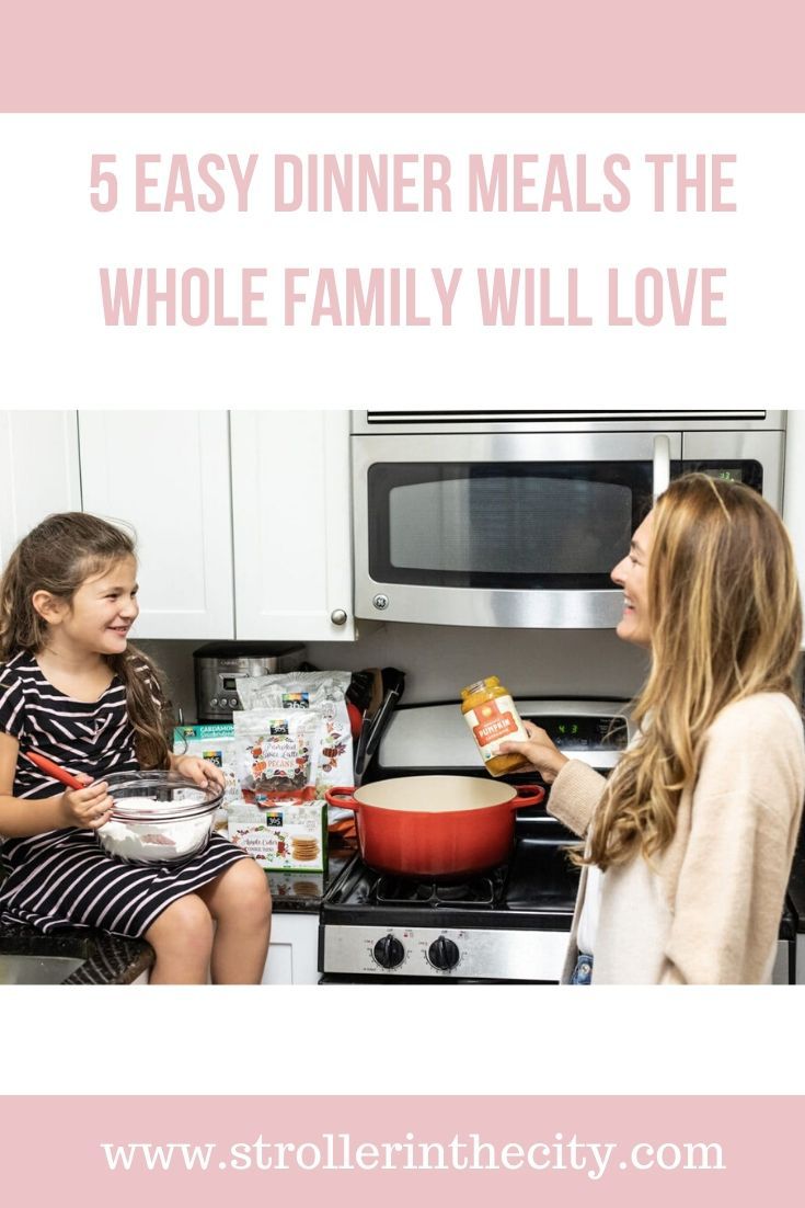 5 Easy Family Dinners To Make This Week | Stroller in the City