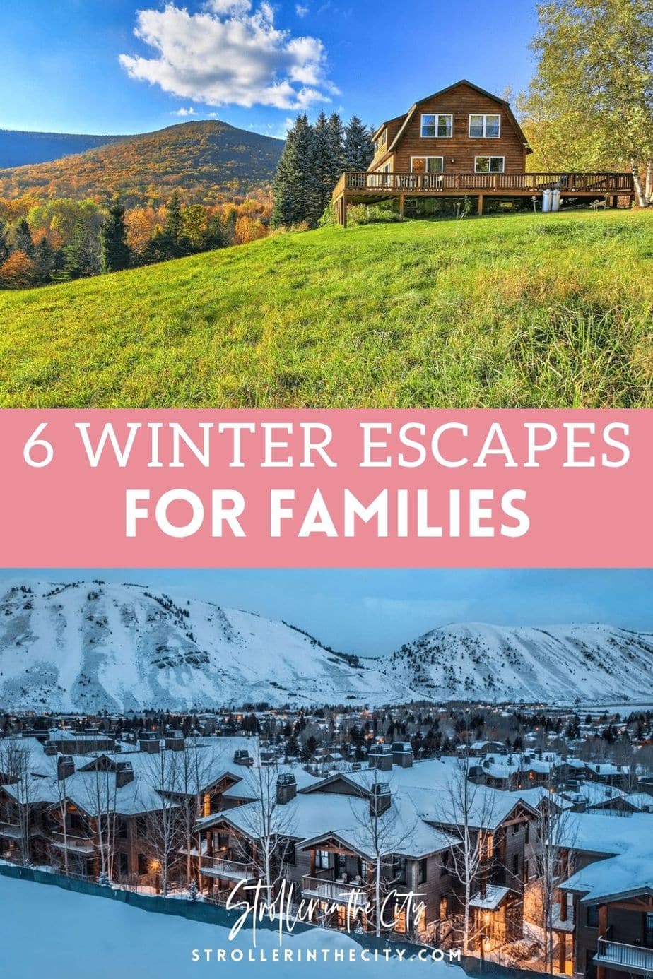 6 Winter Escapes for Families | Stroller in the City